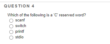 Solved QUESTION 4 Which of the following is a 'C' reserved | Chegg.com