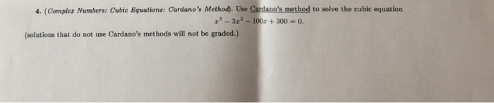 Solved 4. (Complez Numbers: Cubic Equations: Cardano's | Chegg.com