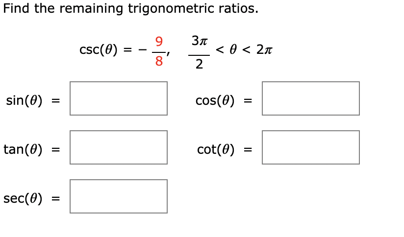 Solved Find the remaining trigonometric ratios. 9 Зл CSC(O) | Chegg.com
