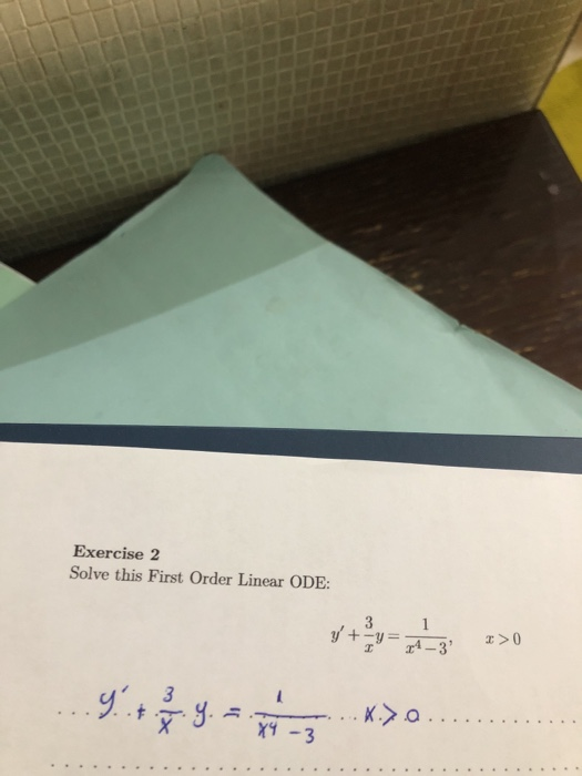 Solved Exercise 2 Solve this First Order Linear ODE | Chegg.com