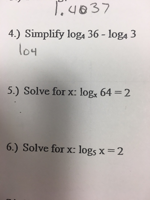 Solved 4837 4.) Simplify logą 36 - log4 3 104 5.) Solve for | Chegg.com