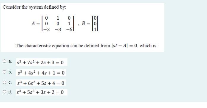 Solved Consider the system defined by: 0 1 0 A=0 0 1 1-2-3-5 | Chegg.com