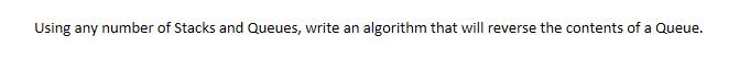 Solved Using any number of Stacks and Queues, write an | Chegg.com
