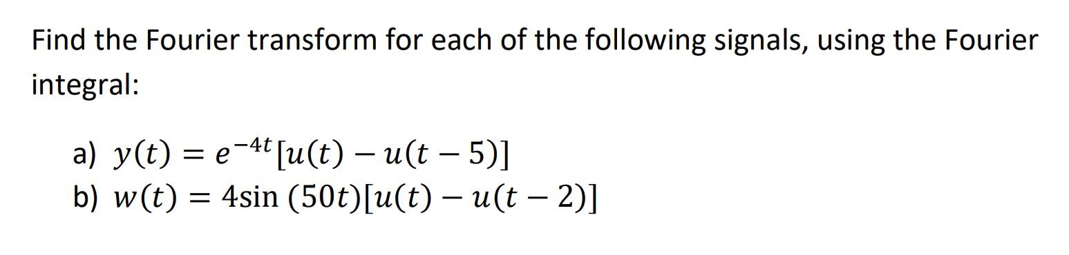 Solved Find the Fourier transform for each of the following | Chegg.com