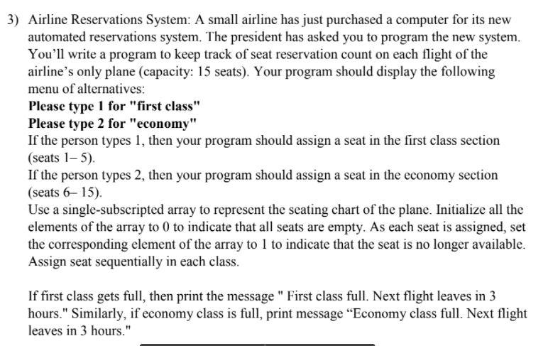 Solved 3) Airline Reservations System: A small airline has | Chegg.com
