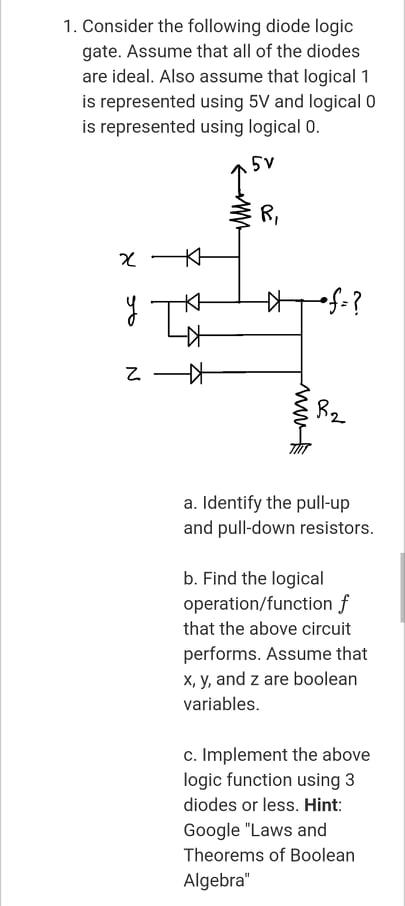 Solved 1. Consider the following diode logic gate. Assume | Chegg.com