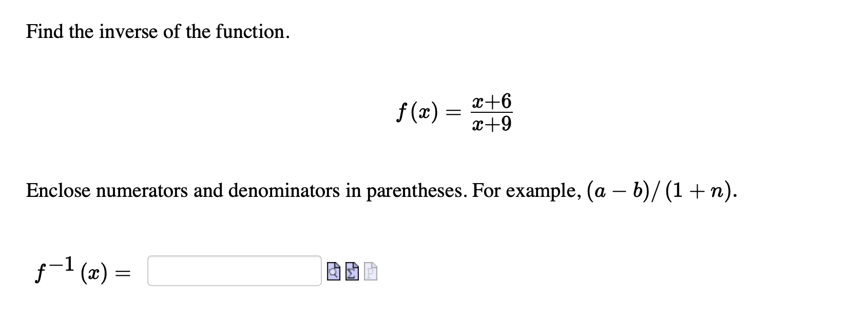 Solved Find the inverse of the function. f(x)=x+9x+6 Enclose | Chegg.com