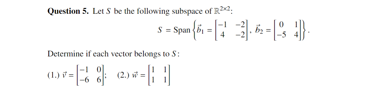 Solved Question 5. Let S be the following subspace of R2×2 : | Chegg.com