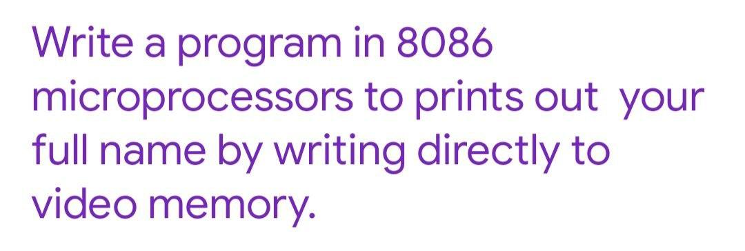 Solved Write a program in 8086 microprocessors to prints out | Chegg.com