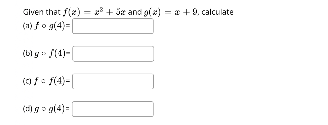 Solved Given that f(x)=x2+5x and g(x)=x+9, calculate (a) | Chegg.com
