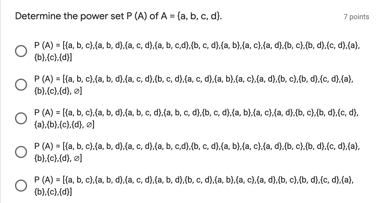 Solved Determine the power set P (A) of A = {a, b, c, d]. 7 | Chegg.com
