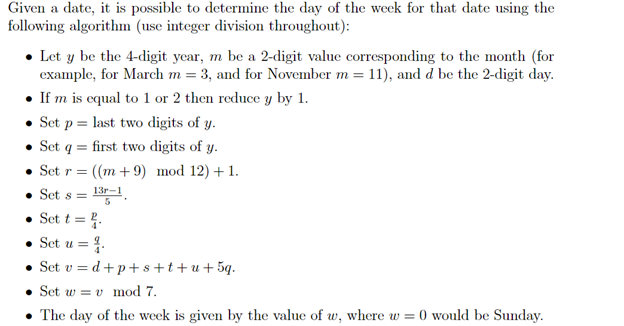 Solved Given a date, it is possible to determine the day of | Chegg.com