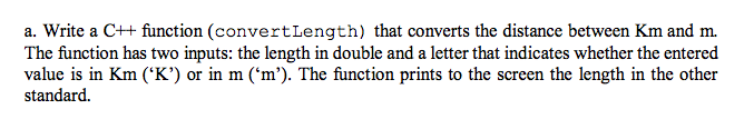Solved a. Write a C++ function (convertLength) that converts | Chegg.com