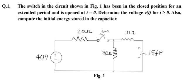 Solved Q.1. ﻿The switch in the circuit shown in Fig. 1 ﻿has | Chegg.com