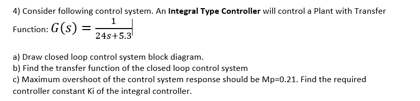 Solved 4) Consider following control system. An Integral | Chegg.com