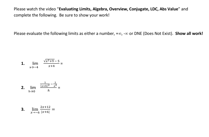 Solved Please watch the video "Evaluating Limits, Algebra, | Chegg.com