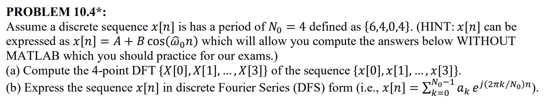 Solved PROBLEM 10.4*: Assume a discrete sequence x[n] is has | Chegg.com
