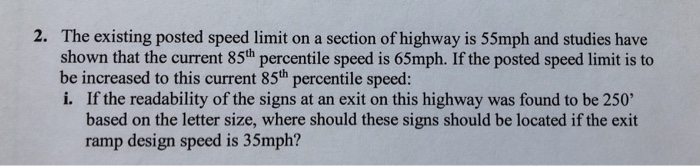 Solved 2. The existing posted speed limit on a section of | Chegg.com