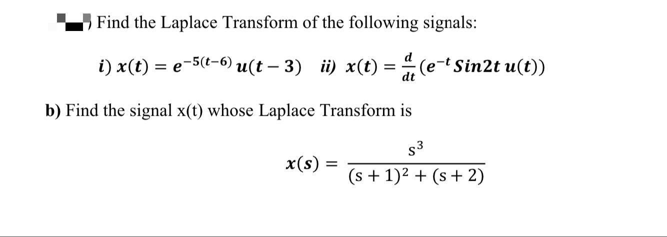 Solved Find the Laplace Transform of the following signals: | Chegg.com