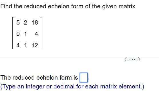 Solved Find the reduced echelon form of the given matrix. | Chegg.com