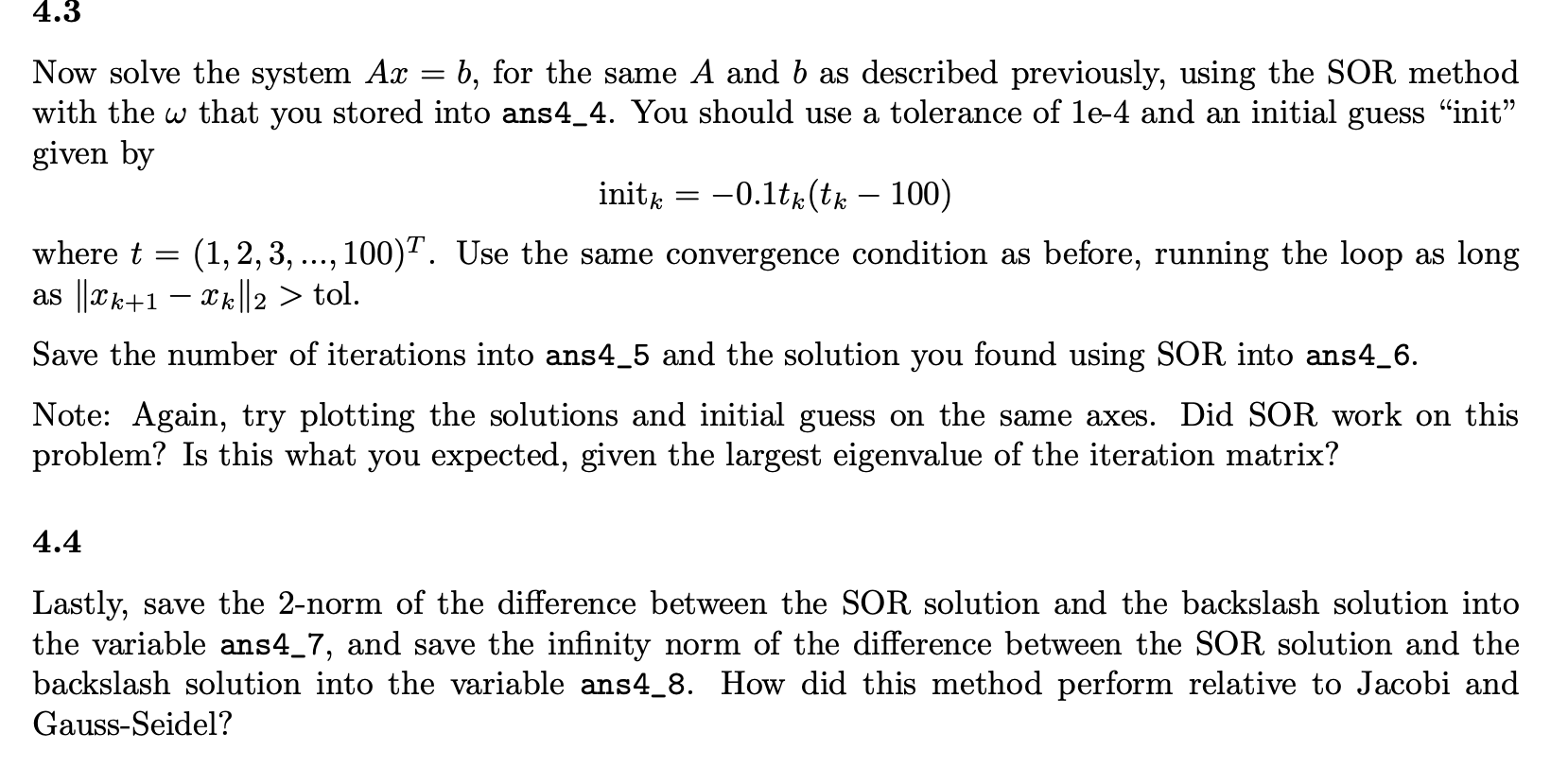 Jacobi and Gauss-Seidel are very simple iterative | Chegg.com