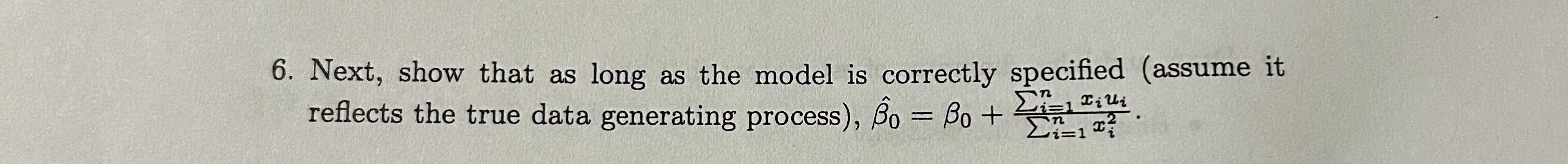 Solved 6. Next, show that as long as the model is correctly | Chegg.com