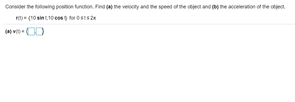 Solved Consider The Following Position Function Find A