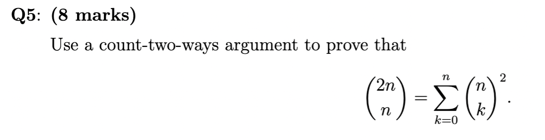 Solved 5: (8 marks) Use a count-two-ways argument to prove | Chegg.com