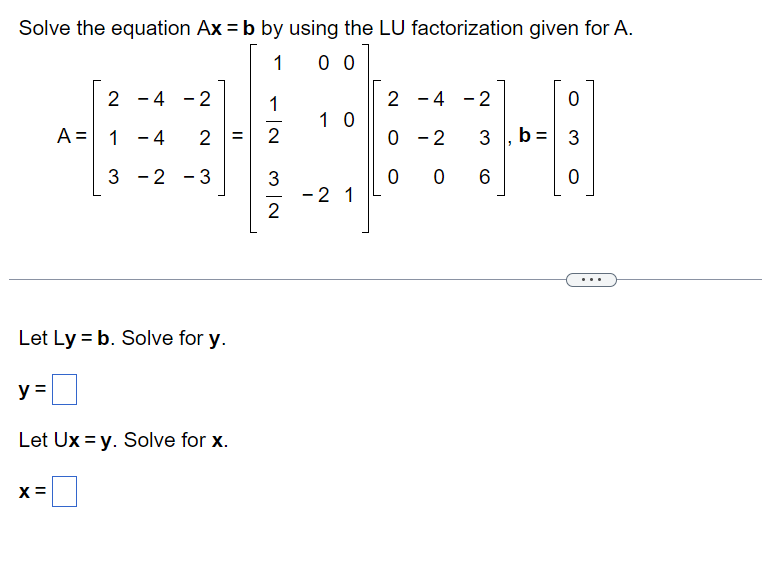 Solved Solve the equation Ax=b by using the LU factorization | Chegg.com