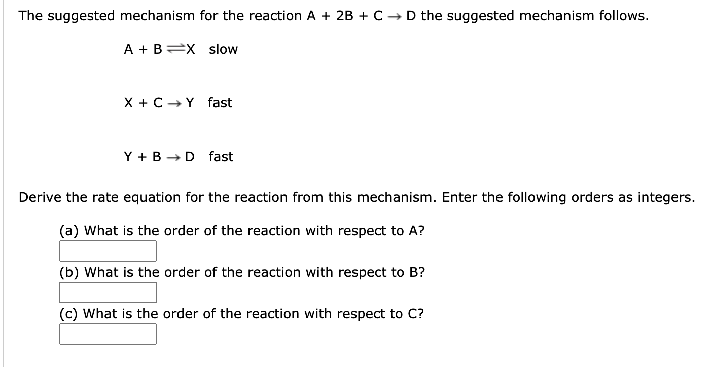 Solved The suggested mechanism for the reaction A + 2B + C D | Chegg.com