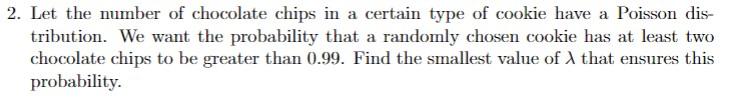 Solved 2. Let the number of chocolate chips in a certain | Chegg.com