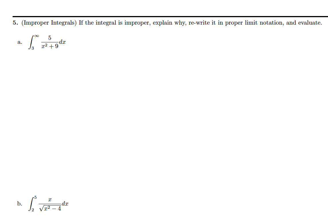 Solved 5. (Improper Integrals) If the integral is improper, | Chegg.com