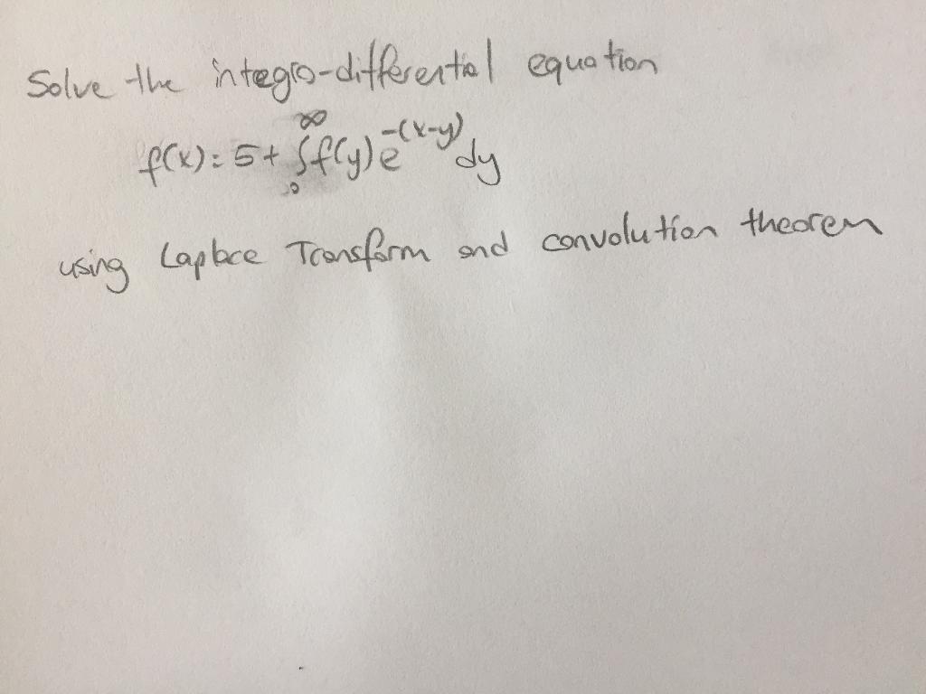 Solved Solve the integro-differential equation | Chegg.com