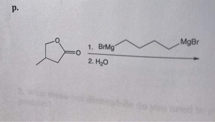 Solved 1. BrMg 2. H20 MgBr | Chegg.com