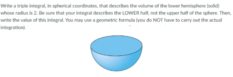 Solved Write a triple integral, in spherical coordinates, | Chegg.com