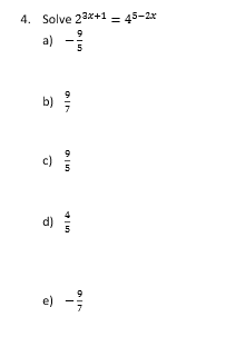 Solved 4. Solve 23x+1 = 45-22 9 a) a 5 b) c) 2 d) | e) | Chegg.com