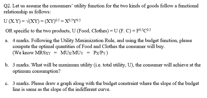 Solved Q2. Let us assume the consumers’ utility function for | Chegg.com
