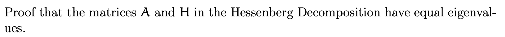 Solved Proof that the matrices A and H in the Hessenberg | Chegg.com