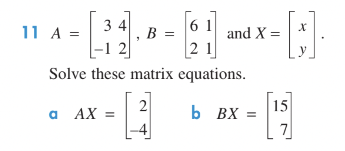 Solved 11A=[3−142],B=[6211] and X=[xy]. Solve these matrix | Chegg.com