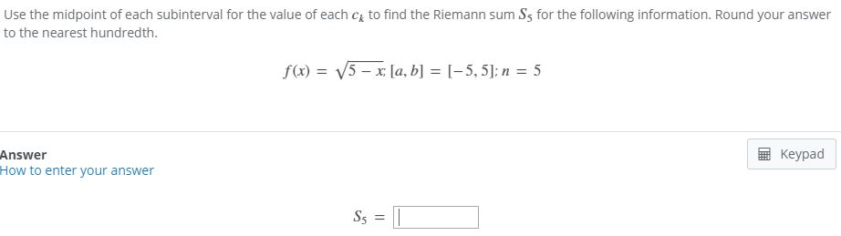 Solved Use the midpoint of each subinterval for the value of | Chegg.com