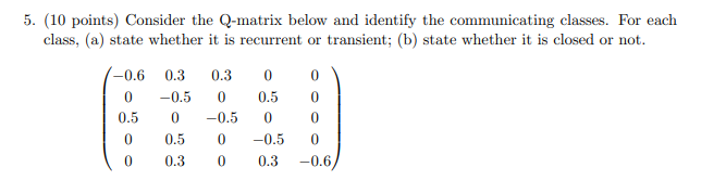 Solved 5. (10 points) Consider the Q-matrix below and | Chegg.com
