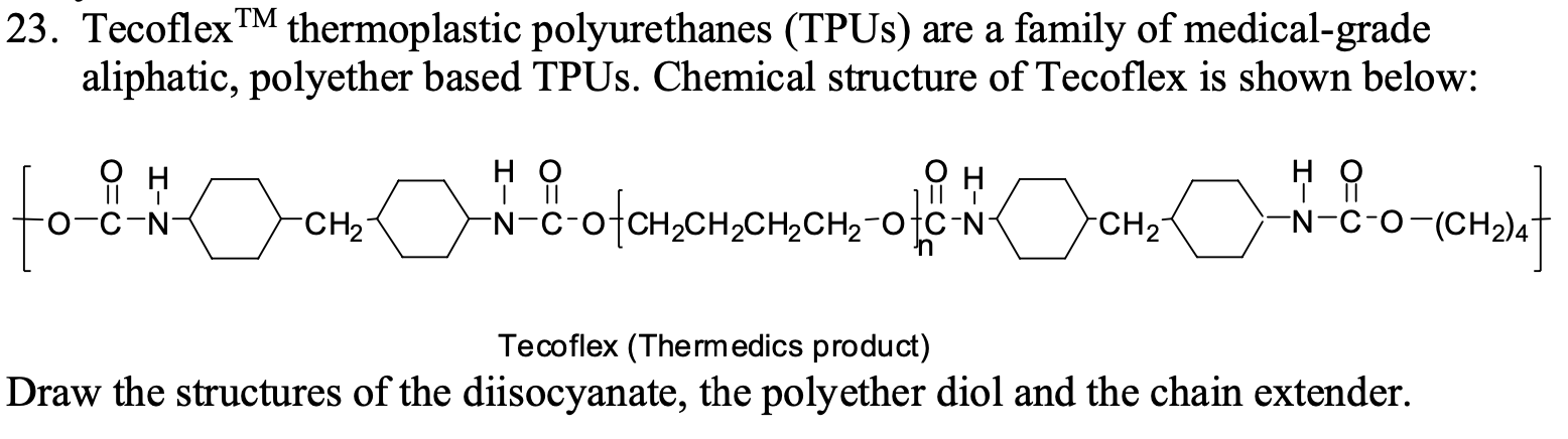Solved 23. Tecoflex TM thermoplastic polyurethanes (TPUs) | Chegg.com