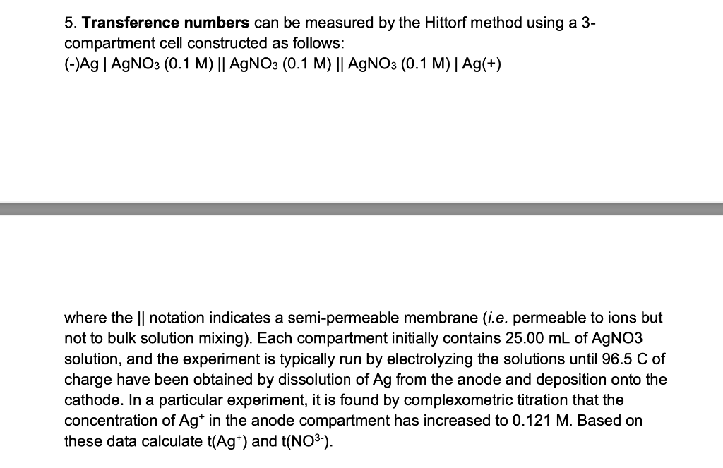 Solved 5. Transference numbers can be measured by the | Chegg.com