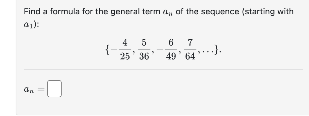 Solved Find a formula for the general term an of the | Chegg.com