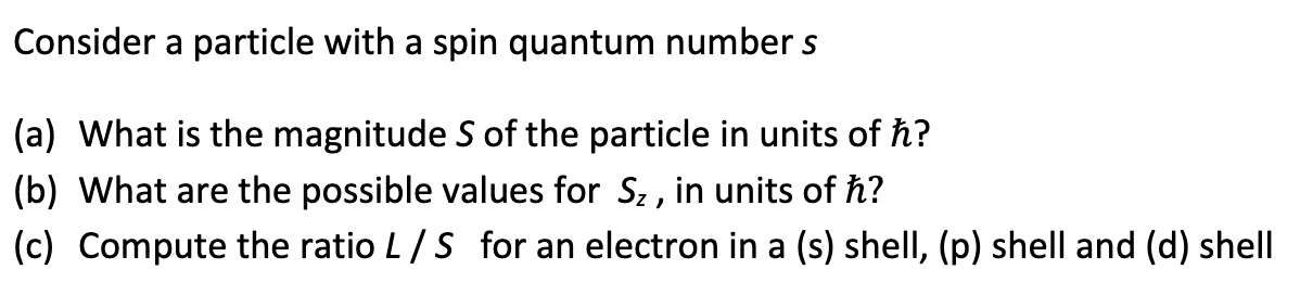 Solved Consider a particle with a spin quantum numbers (a) | Chegg.com
