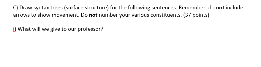 C) Draw syntax trees (surface structure) for the | Chegg.com
