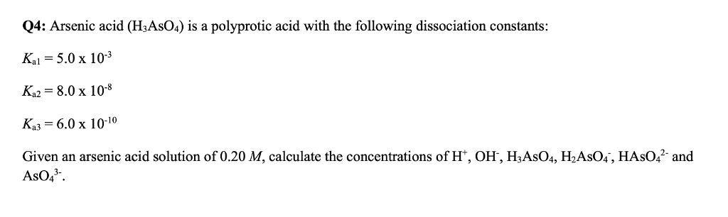 Solved Q4: Arsenic acid (H:AsO4) is a polyprotic acid with | Chegg.com