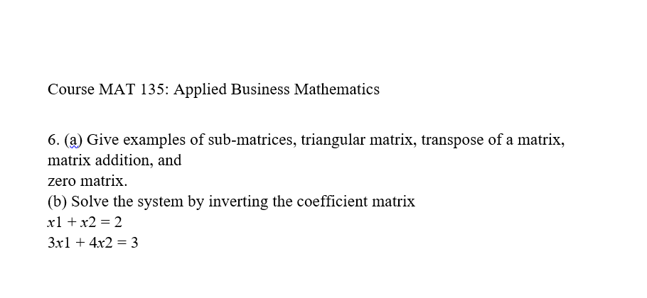 Solved Course MAT 135: Applied Business Mathematics 6. (a) | Chegg.com