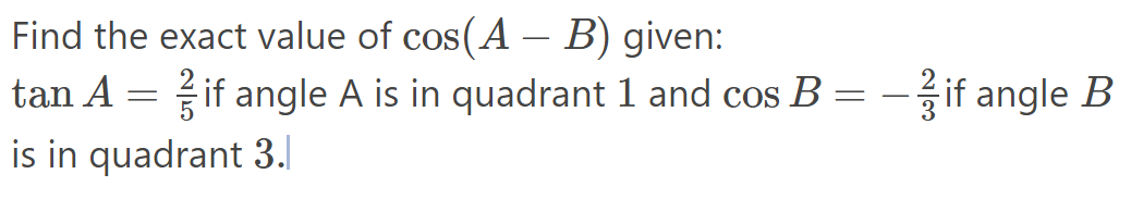 Solved Find the exact value of cos(A−B) given: tanA=52 if | Chegg.com