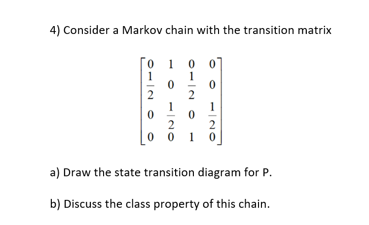 4) Consider a Markov chain with the transition matrix | Chegg.com